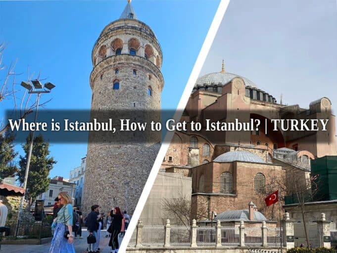 Where is Istanbul, How to Get to Istanbul? | TURKEY